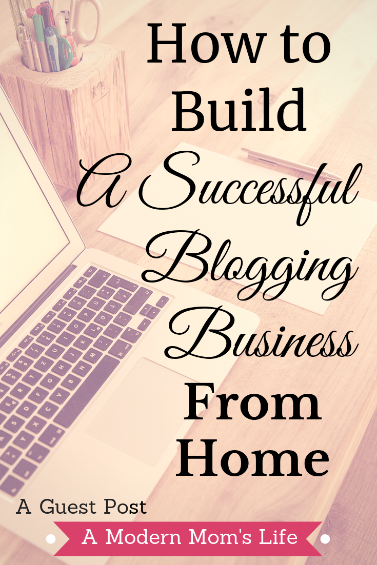7 Tips to Build a Successful Blogging Business from Home - Jess Foley ...